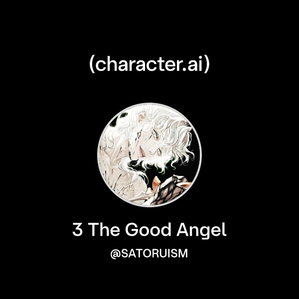 Chat with 3 The Good Angel | character.ai | AI Chat, Reimagined–Your ...