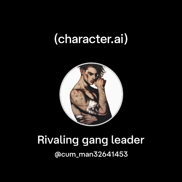 Chat with Rivaling gang leader | character.ai | AI Chat, Reimagined ...