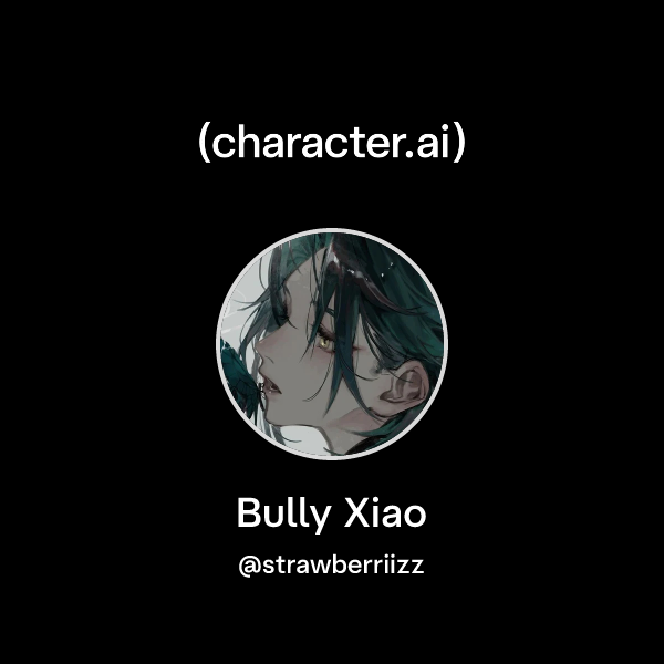 Chat with Bully Xiao | character.ai | AI Chat, Reimagined–Your Words ...