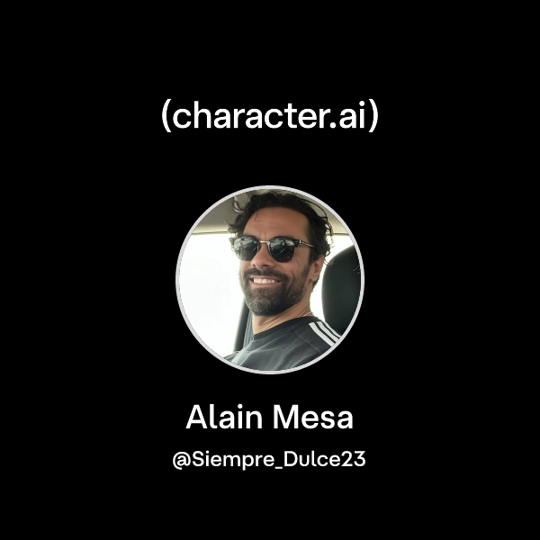 Chat with Alain Mesa | character.ai | AI Chat, Reimagined–Your Words ...