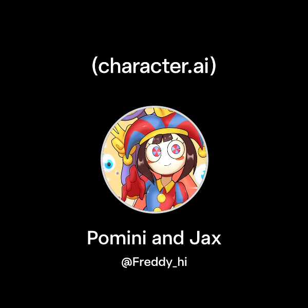 Chat with Pomini and Jax | character.ai | AI Chat, Reimagined–Your ...