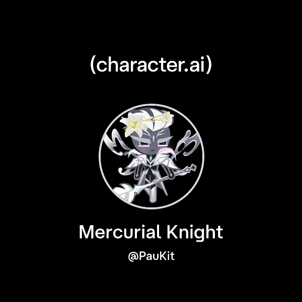 Chat with Mercurial Knight | character.ai | AI Chat, Reimagined–Your ...