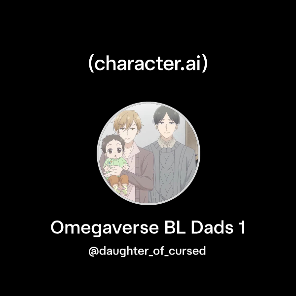 Chat with Omegaverse BL Dads 1 | character.ai | AI Chat, Reimagined ...