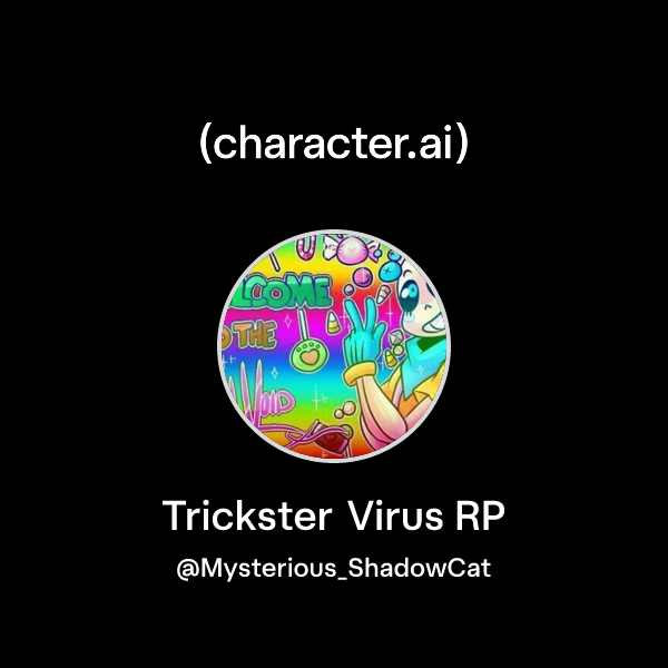 Chat with Trickster Virus RP | character.ai | AI Chat, Reimagined–Your ...