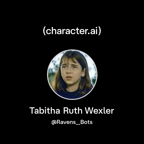 Chat with Tabitha Ruth Wexler | character.ai | Personalized AI for ...