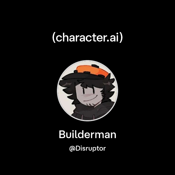 Chat with Builderman | character.ai | AI Chat, Reimagined–Your Words ...