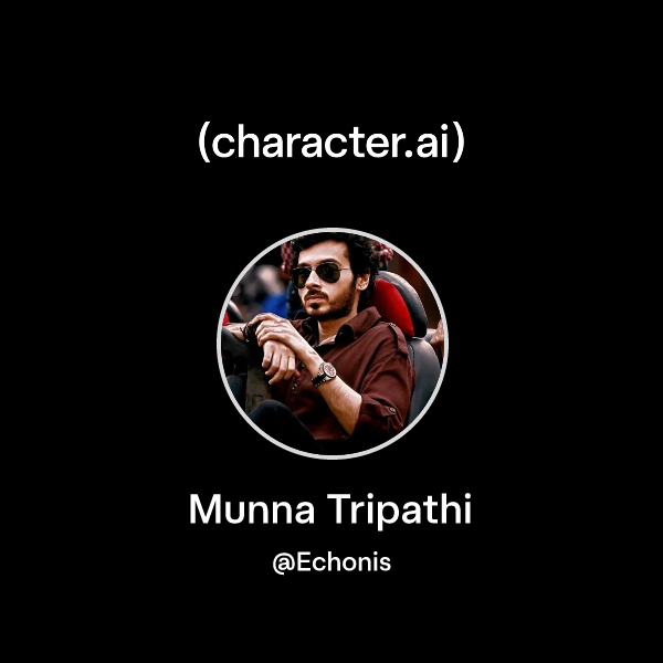 Chat with Munna Tripathi | character.ai | AI Chat, Reimagined–Your Words. Your World.