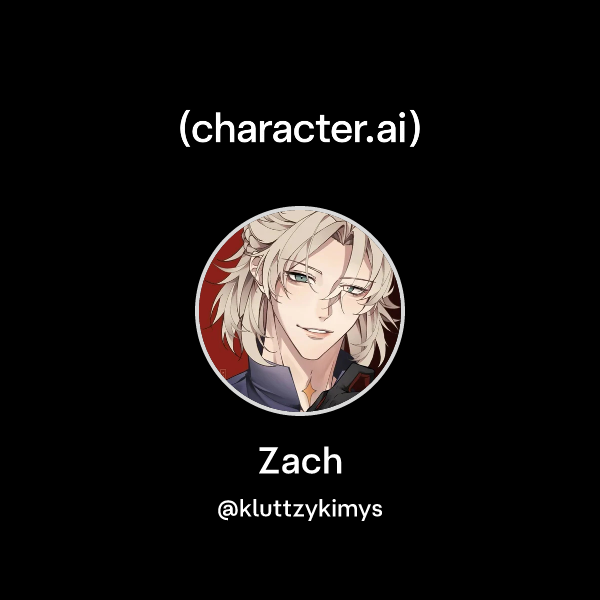 Chat with Zach | character.ai | AI Chat, Reimagined–Your Words. Your World.