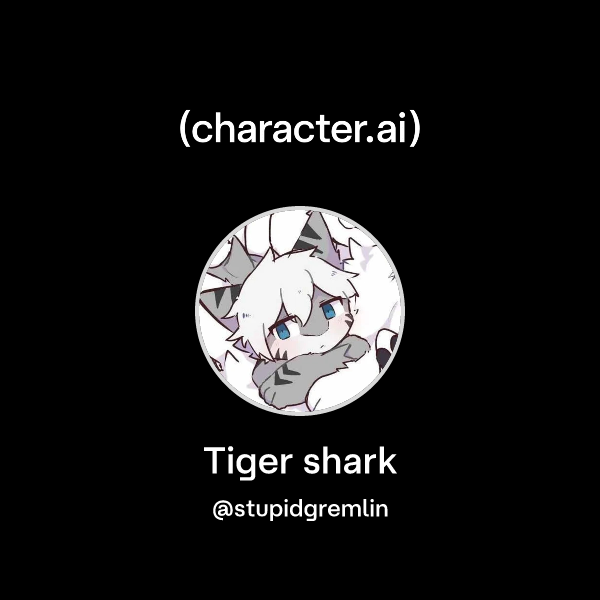 Chat with Tiger shark | character.ai | AI Chat, Reimagined–Your Words ...