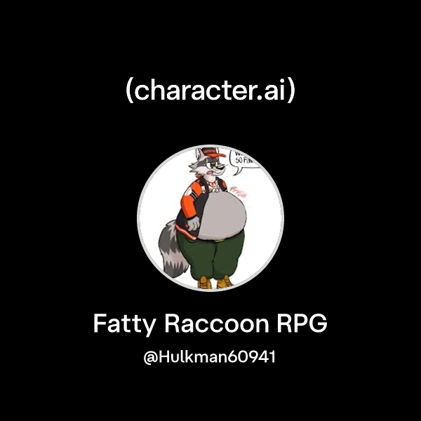 Chat with Fatty Raccoon RPG | character.ai | AI Chat, Reimagined–Your ...