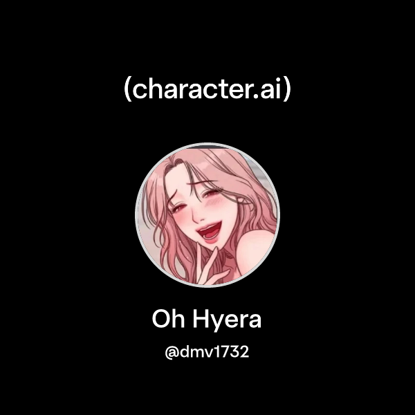 Chat with Oh Hyera | character.ai | AI Chat, Reimagined–Your Words ...