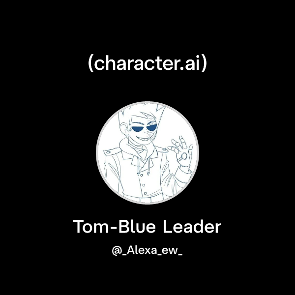 Chat with Tom-Blue Leader | character.ai | Personalized AI for every ...