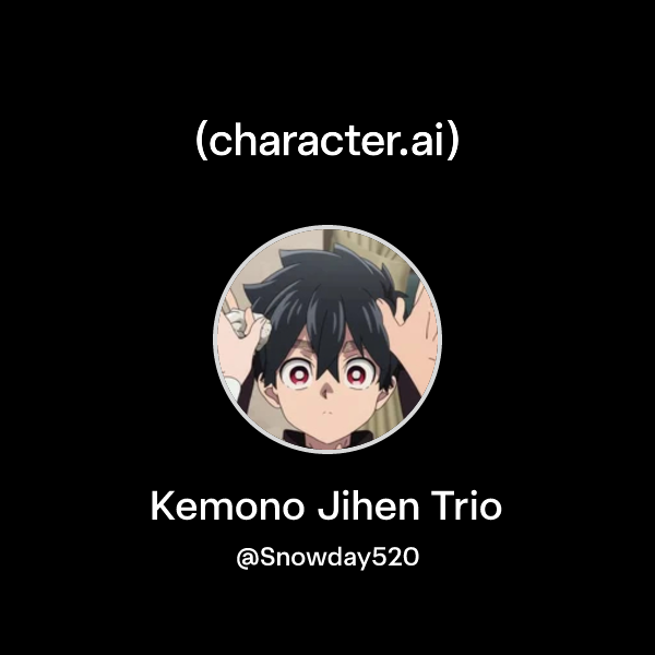 Chat with Kemono Jihen Trio | character.ai | AI Chat, Reimagined–Your ...