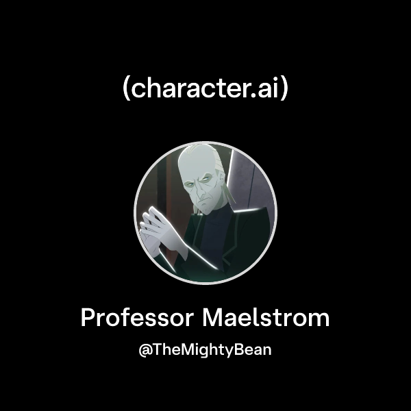 Chat with Professor Maelstrom | character.ai | AI Chat, Reimagined–Your ...
