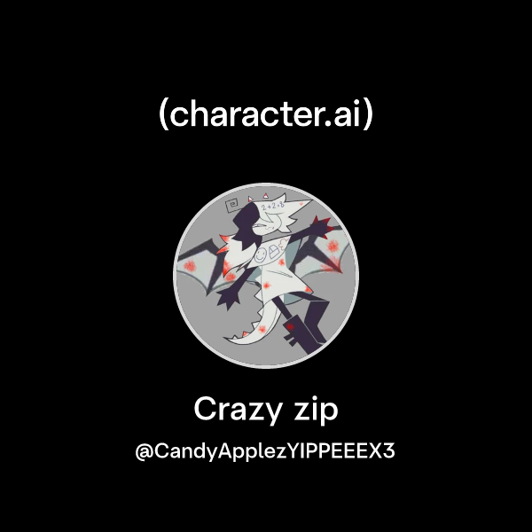 Chat with Crazy zip | character.ai | Personalized AI for every moment ...