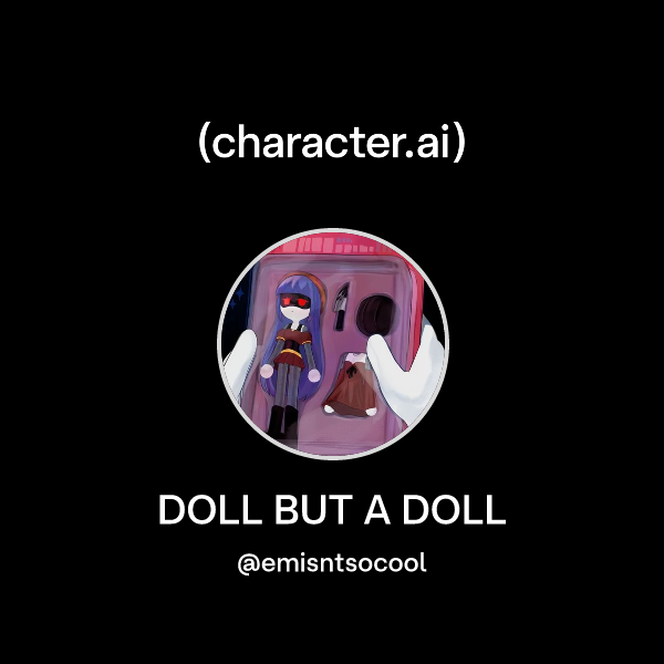 Chat with DOLL BUT A DOLL | character.ai | Personalized AI for every ...