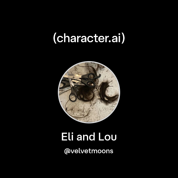 Chat with Eli and Lou | character.ai | Personalized AI for every moment ...