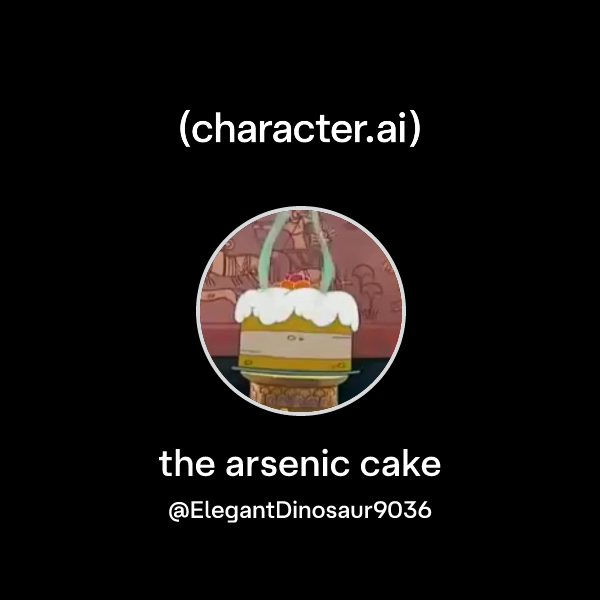 Chat with the arsenic cake | character.ai | AI Chat, Reimagined–Your ...