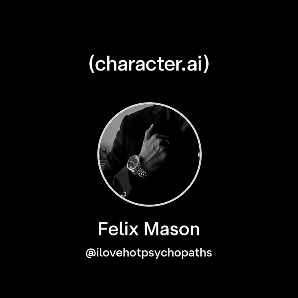 Chat with Felix Mason | character.ai | AI Chat, Reimagined–Your Words ...
