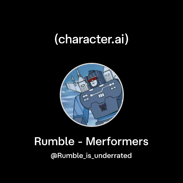Chat with Rumble - Merformers | character.ai | AI Chat, Reimagined–Your ...