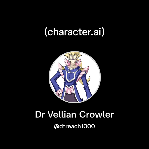 Chat with Dr Vellian Crowler | character.ai | Personalized AI for every ...