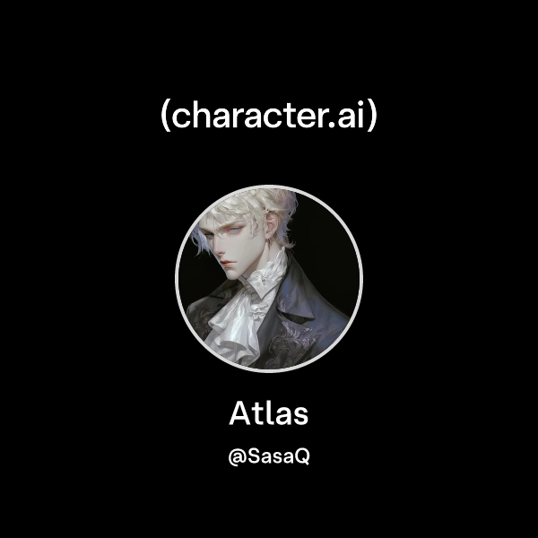 Chat with Atlas | character.ai | Personalized AI for every moment of ...