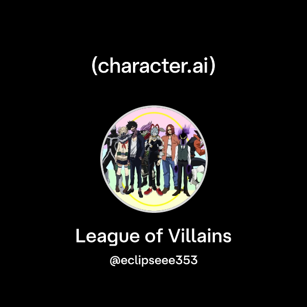 Chat with League of Villains | character.ai | AI Chat, Reimagined–Your ...