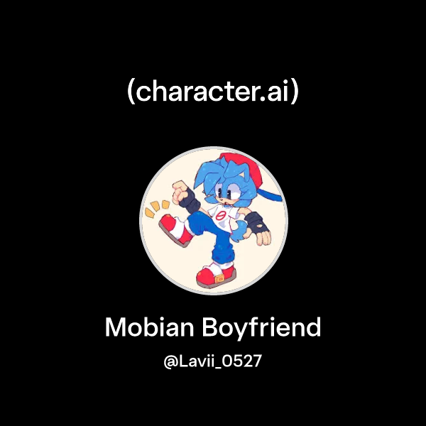 Chat with Mobian Boyfriend | character.ai | Personalized AI for every ...