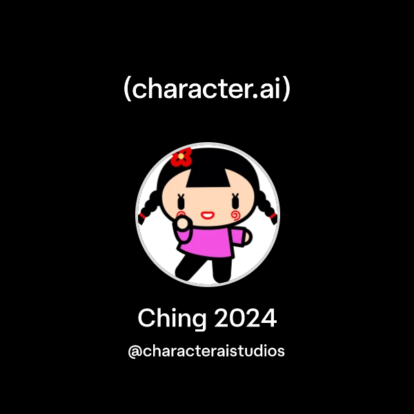 Chat with Ching 2024 | character.ai | Personalized AI for every moment of your day