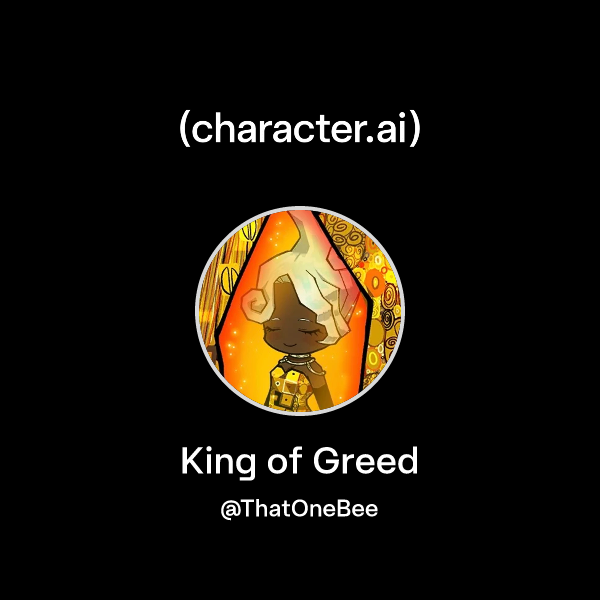 Chat with King of Greed | character.ai | Personalized AI for every ...