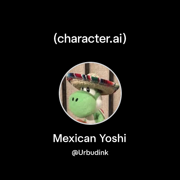 Chat with Mexican Yoshi | character.ai | AI Chat, Reimagined–Your Words ...