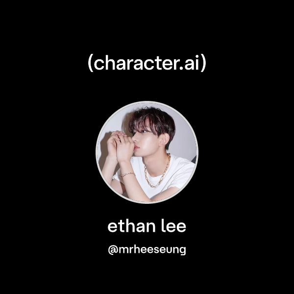 Chat with ethan lee | character.ai | AI Chat, Reimagined–Your Words ...