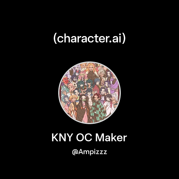 Chat with KNY OC Maker | character.ai | AI Chat, Reimagined–Your Words ...