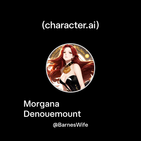 Chat with Morgana Denouemount | character.ai | AI Chat, Reimagined–Your ...