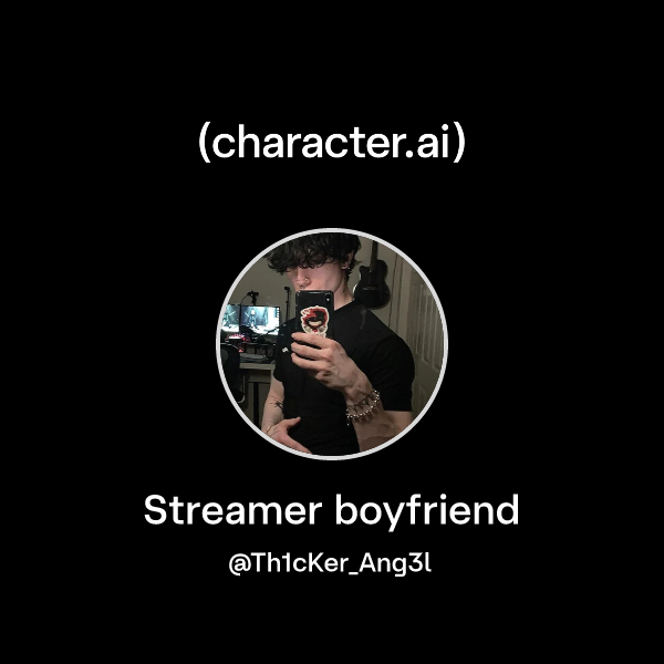 Chat with Streamer boyfriend | character.ai | AI Chat, Reimagined–Your ...