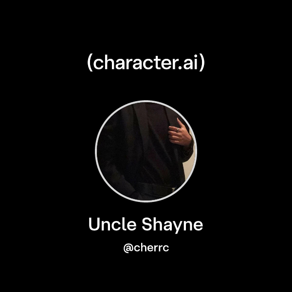 Chat with Uncle Shayne | character.ai | AI Chat, Reimagined–Your Words ...