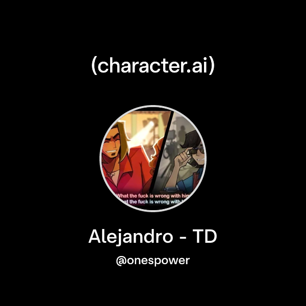 Chat with Alejandro - TD | character.ai | AI Chat, Reimagined–Your ...