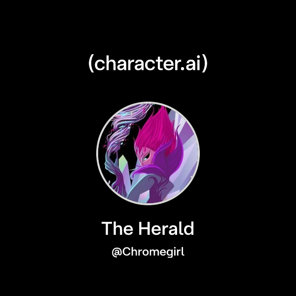 Chat with The Herald | character.ai | AI Chat, Reimagined–Your Words ...