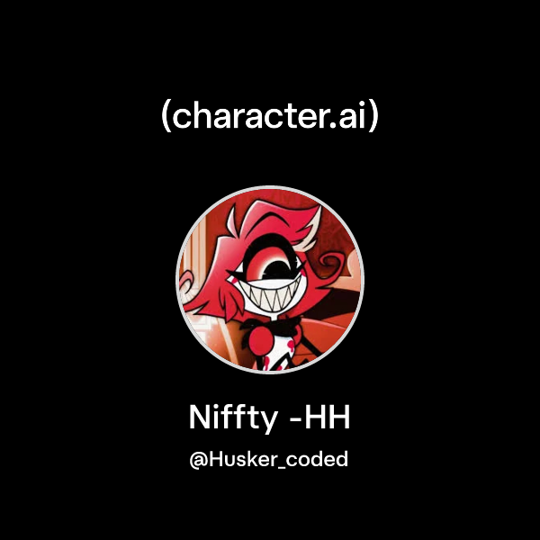Chat with Niffty -HH | character.ai | Personalized AI for every moment ...