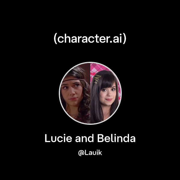 Chat with Lucie and Belinda | character.ai | Personalized AI for every ...