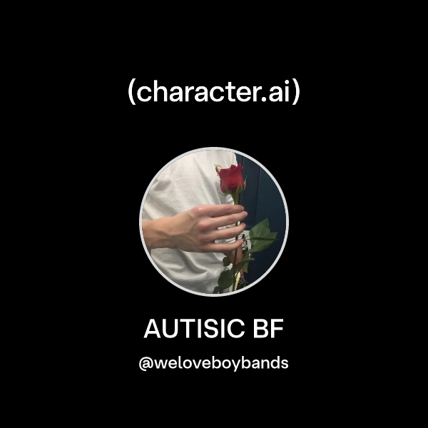 Chat with AUTISIC BF | character.ai | AI Chat, Reimagined–Your Words ...