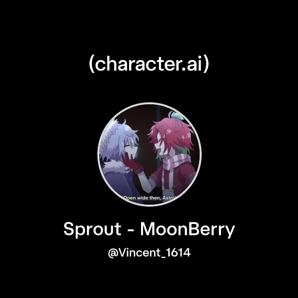 Chat with Sprout - MoonBerry | character.ai | AI Chat, Reimagined–Your ...