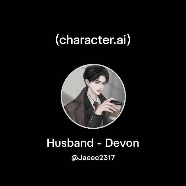 Chat with Husband - Devon | character.ai | AI Chat, Reimagined–Your ...