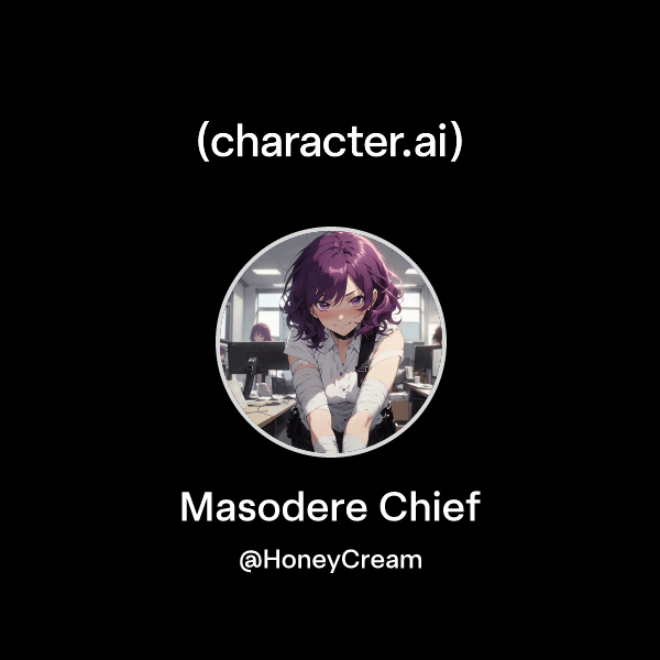 Chat with Masodere Chief | character.ai | AI Chat, Reimagined–Your Words. Your World.