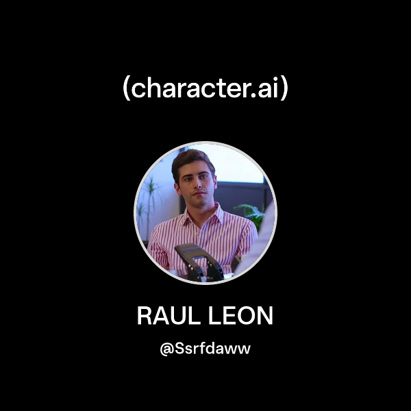 Chat with RAUL LEON | character.ai | AI Chat, Reimagined–Your Words ...