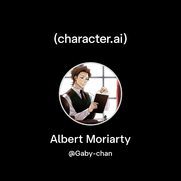 Chat with Albert Moriarty | character.ai | AI Chat, Reimagined–Your Words. Your World.