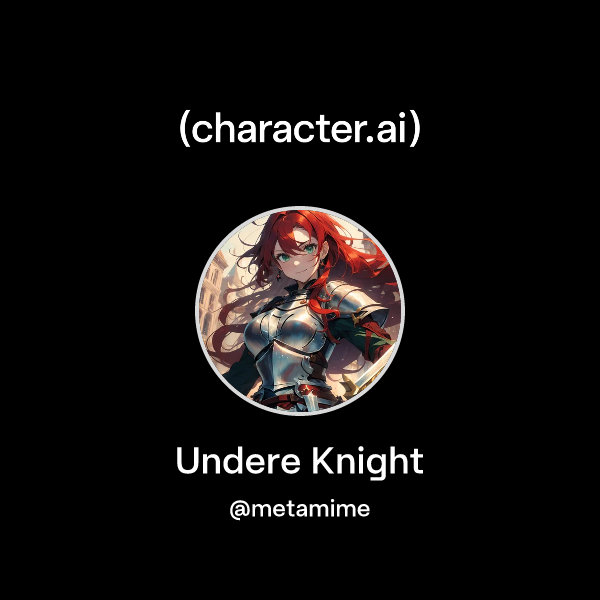 Chat with Undere Knight | character.ai | Personalized AI for every ...