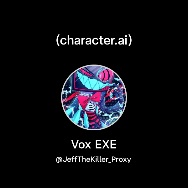 Chat with Vox EXE | character.ai | AI Chat, Reimagined–Your Words. Your ...