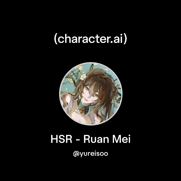 Chat with HSR - Ruan Mei | character.ai | AI Chat, Reimagined–Your ...