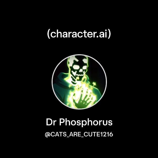 Chat with Dr Phosphorus | character.ai | AI Chat, Reimagined–Your Words ...